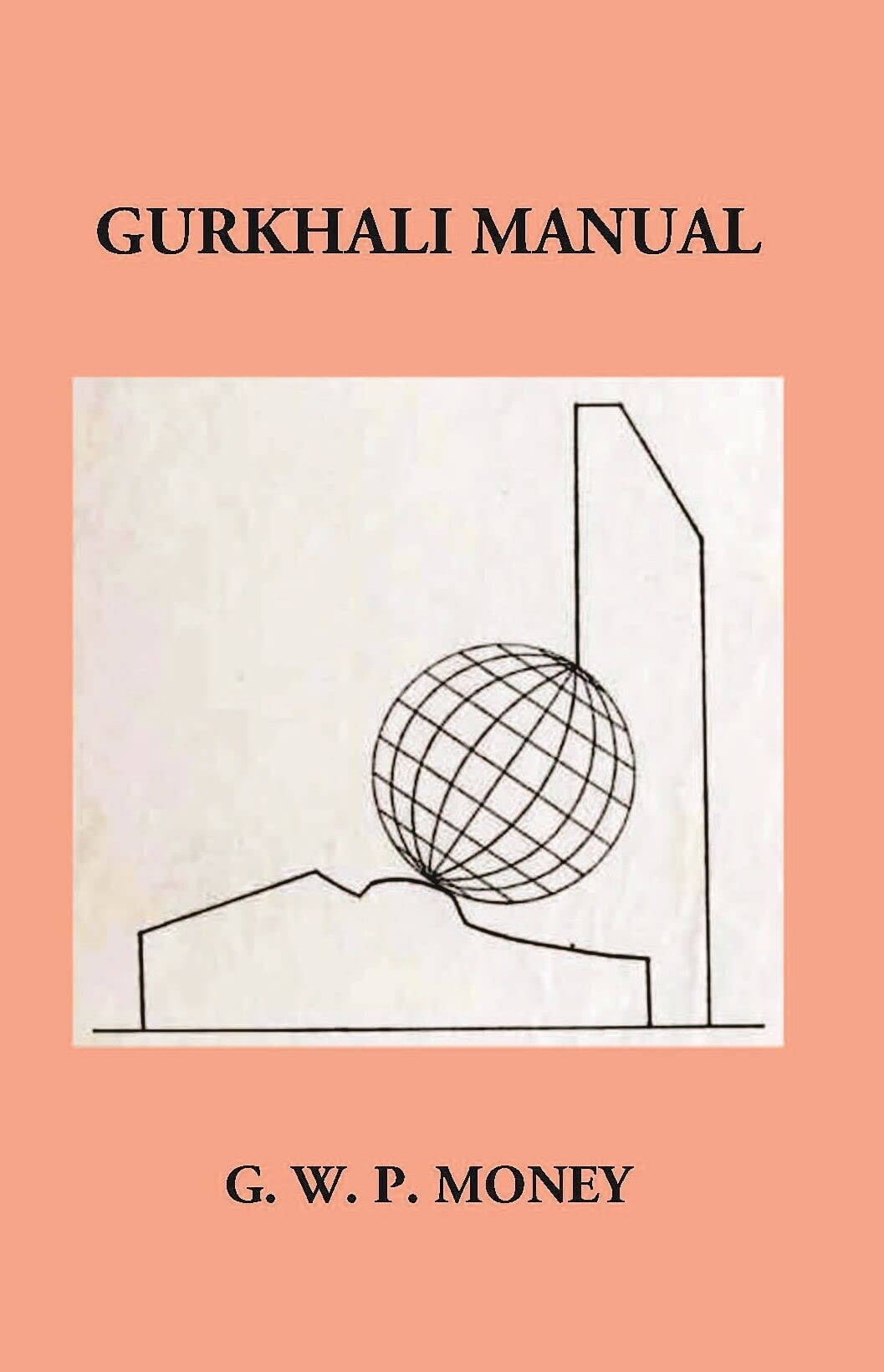 Gurkhali Manual by G. W. P. Money | Goodreads