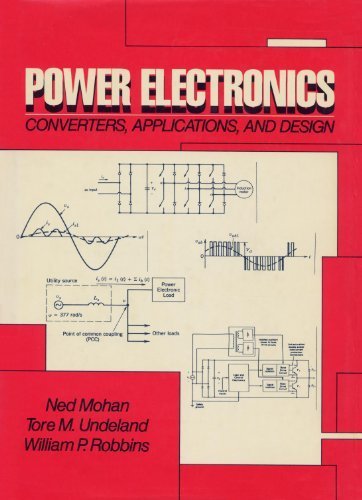 Power Electronics: Converters, Applications and Design by Mohan, Ned ...