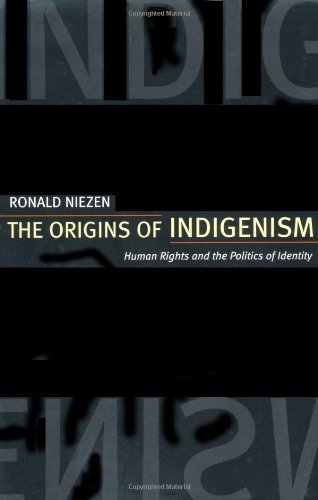 The Origins of Indigenism: Human Rights and the Politics of Identity by ...