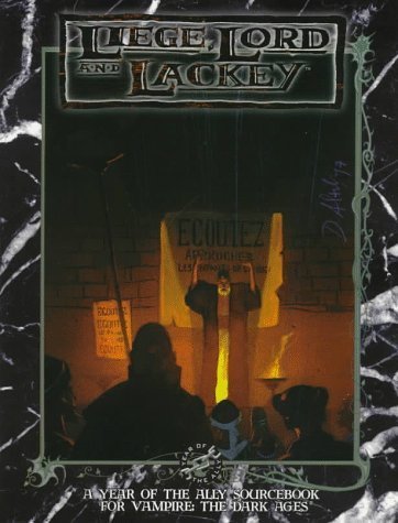 Liege, Lord, and Lackey (Vampire: The Dark Ages Companions) by Jason ...