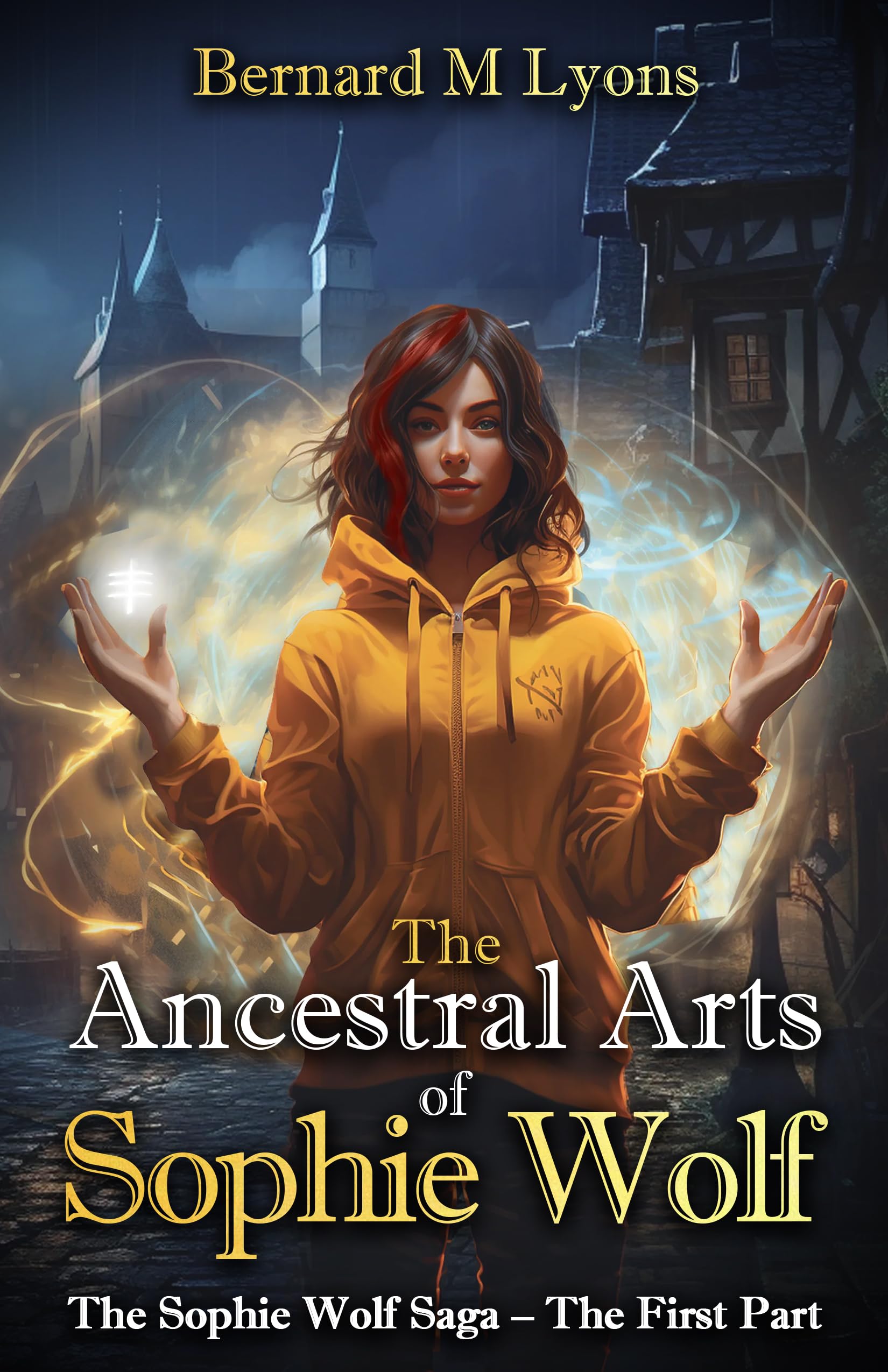 The Ancestral Arts of Sophie Wolf: A Coming of Age Urban Fantasy Novel ...