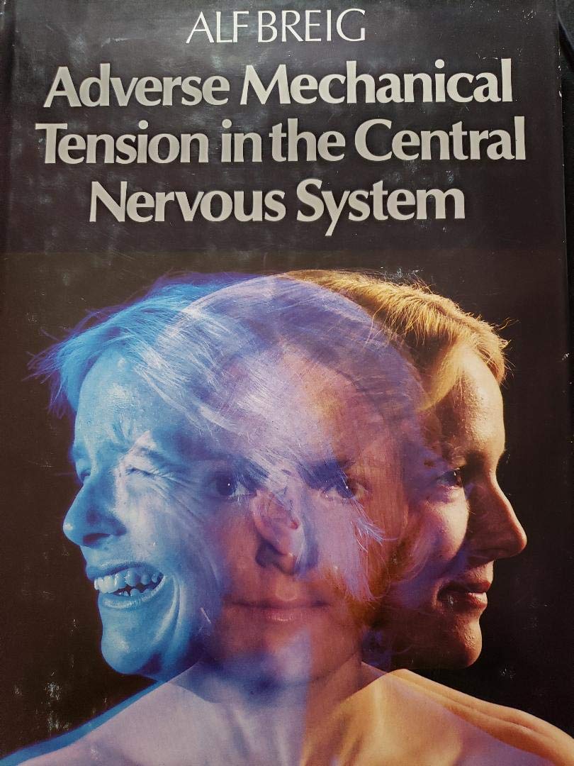 By Alf Breig - Adverse Mechanical Tension in the Central Nervous System ...