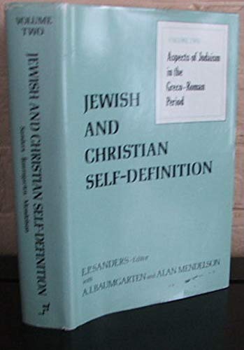 Jewish and Christian Self-Definition (Volume 2): Aspects of Judaism in ...