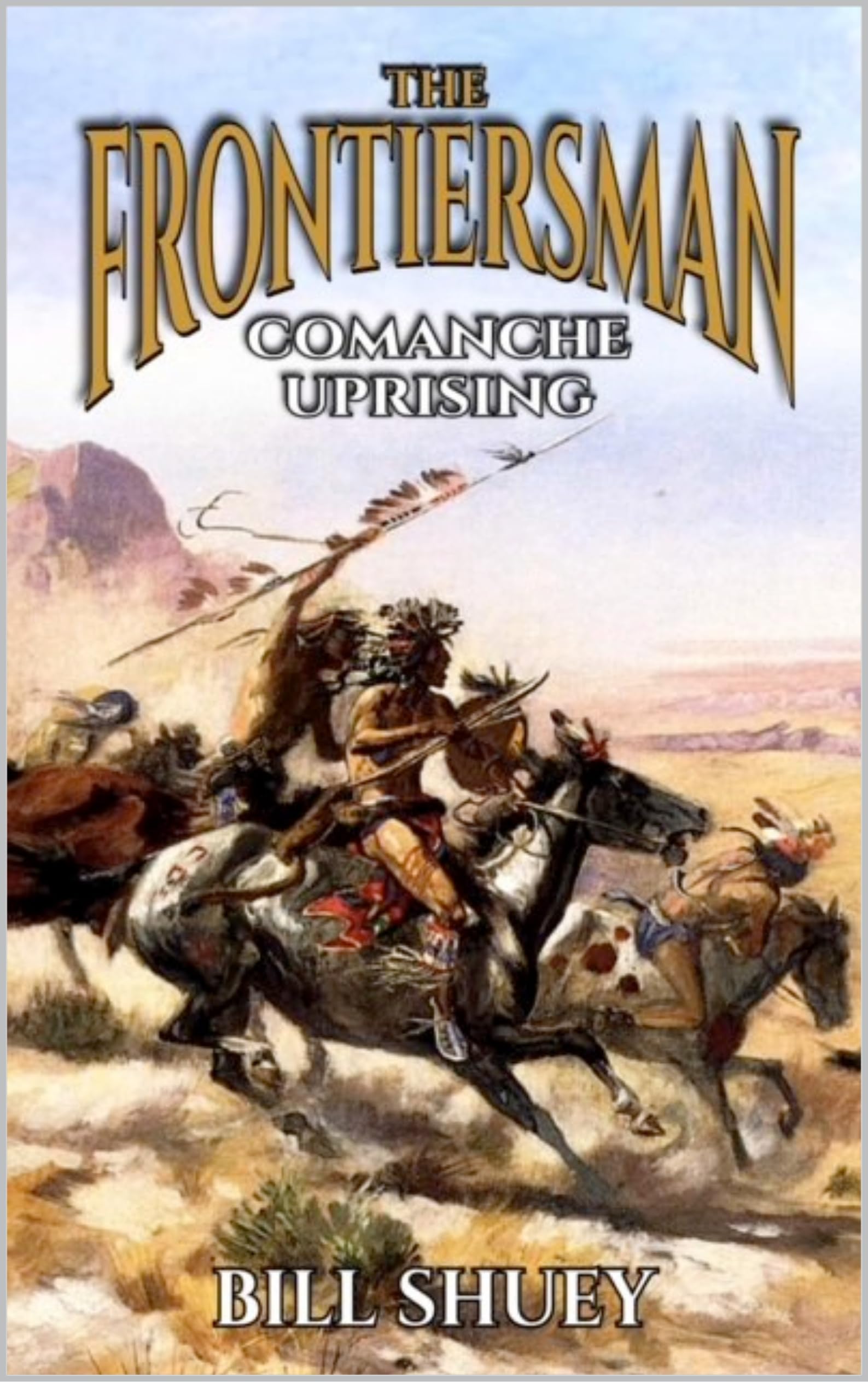 The Frontiersman: Comanche Uprising: A Mountain Man Adventure Novel by ...