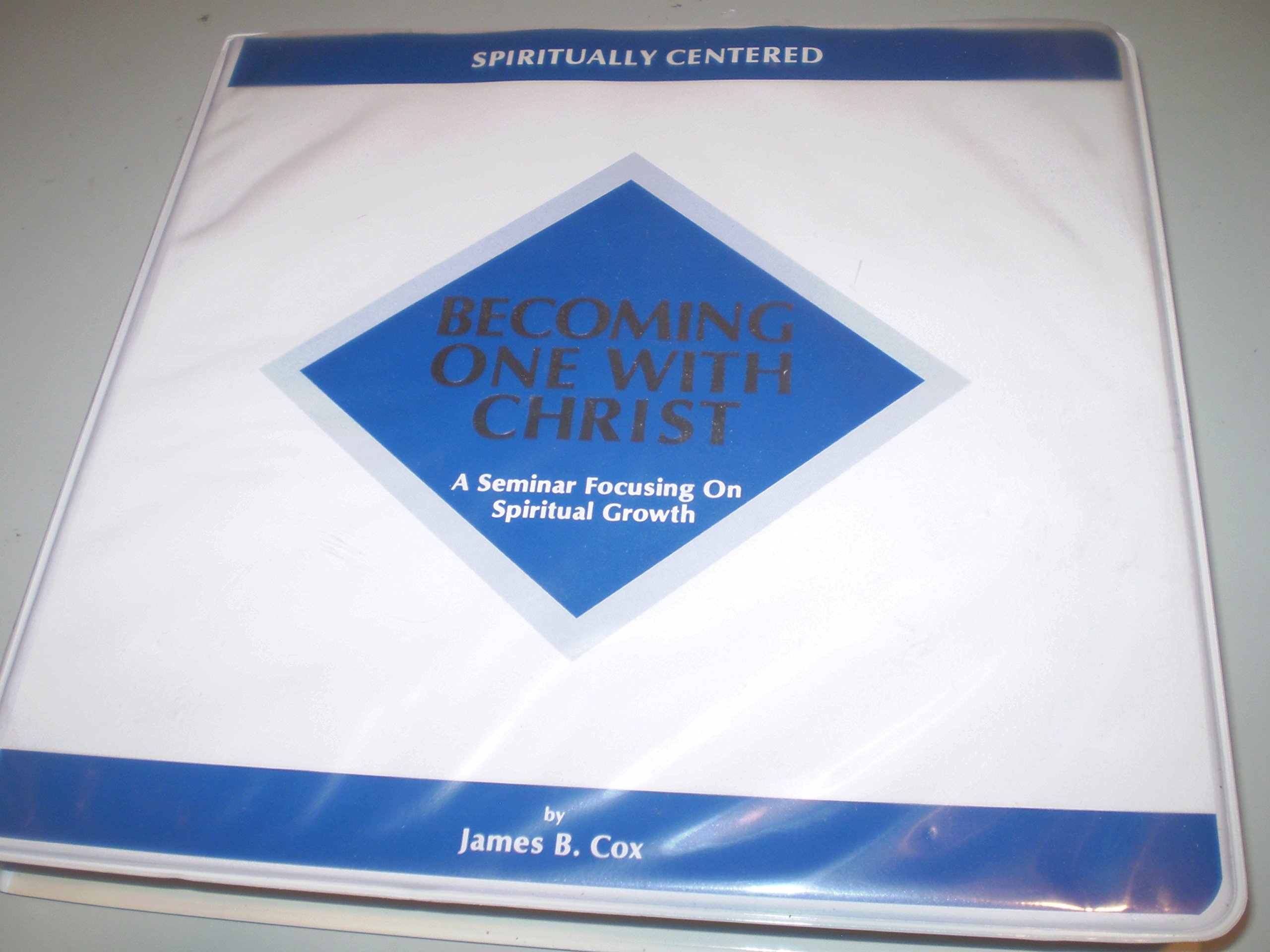 Becoming One with Christ by James B. Cox | Goodreads