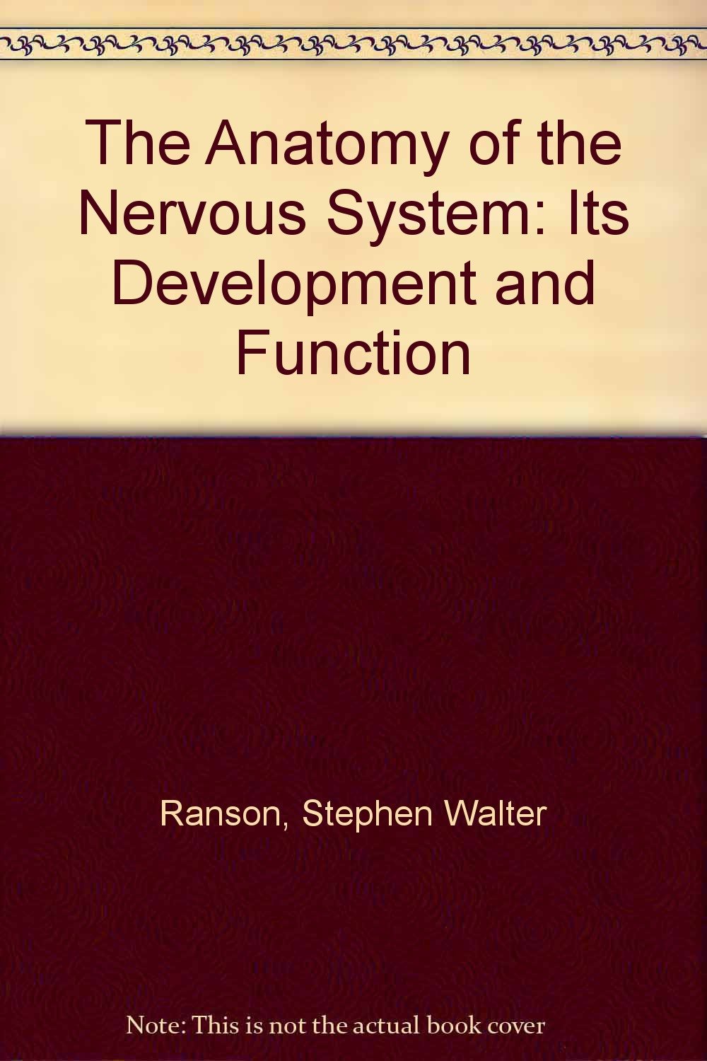 The Anatomy of the Nervous System: Its development and function by ...
