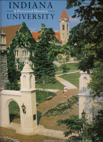 Indiana University: A Pictorial History by Dorothy C. Collins by ...