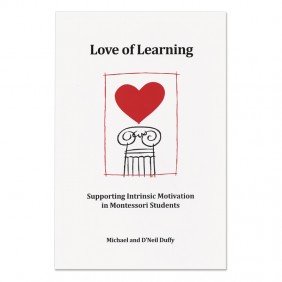 Love of Learning: Supporting Intrinsic Motivation in Montessori ...