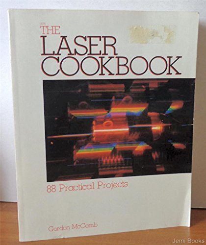 The Laser Cookbook: 88 Practical Projects by Gordon McComb by Gordon ...