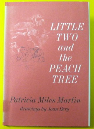 Little Two and the Peach Tree by Patricia Miles Martin | Goodreads