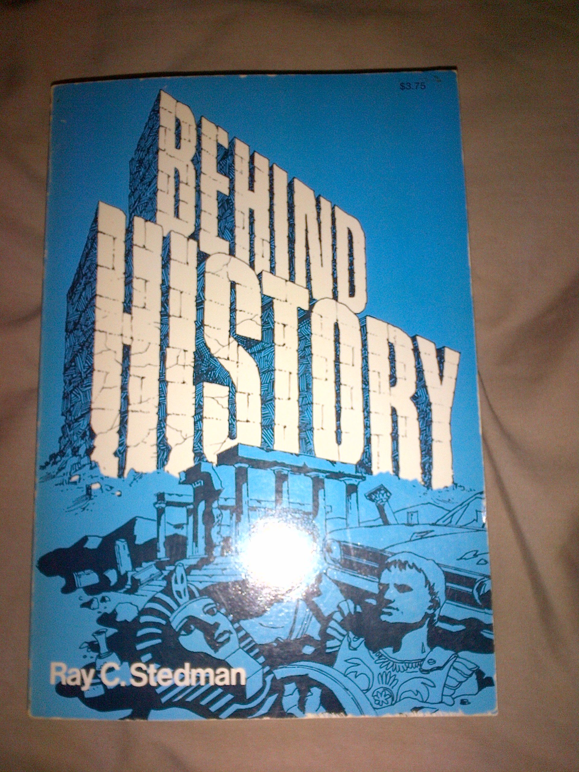 Behind History: Expository Studies In Matthew 13: by Ray C. Stedman ...