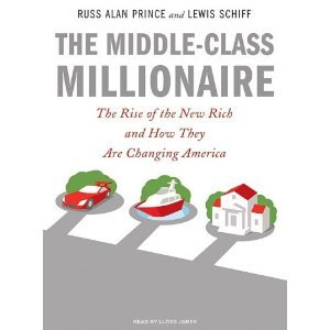 The Middle-Class Millionaire: The Rise of the New Rich and How They Are ...
