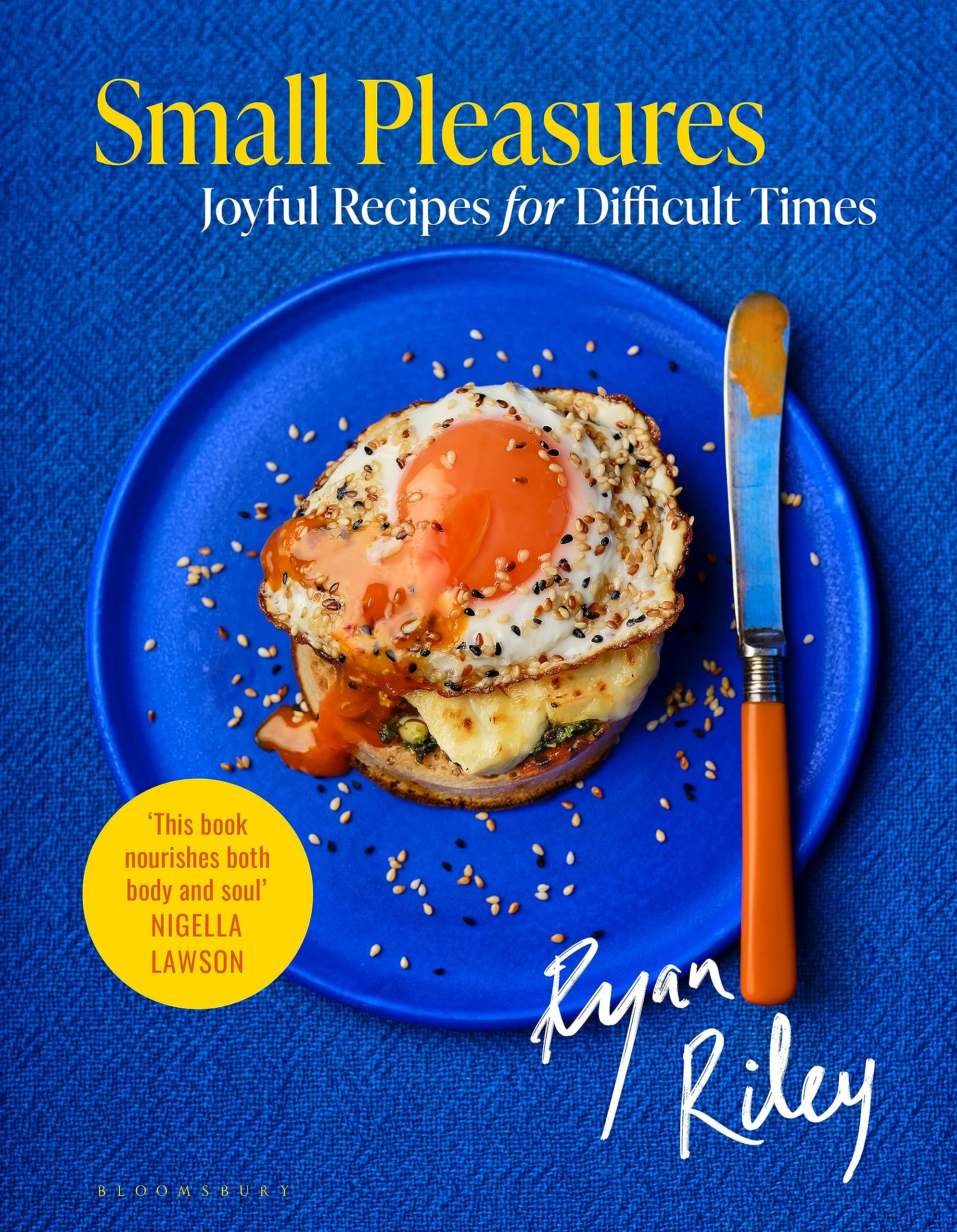 Small Pleasures: Joyful Recipes for Difficult Times by Ryan Riley ...