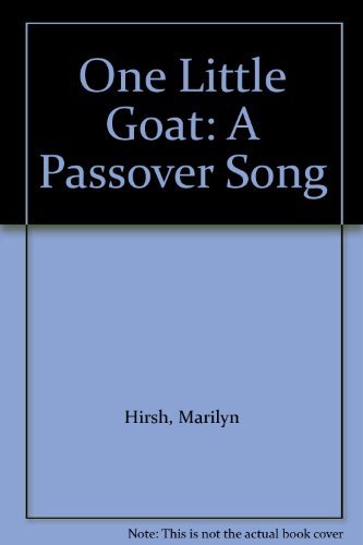 One Little Goat: A Passover Song by Marilyn Hirsh by Marilyn Hirsh ...