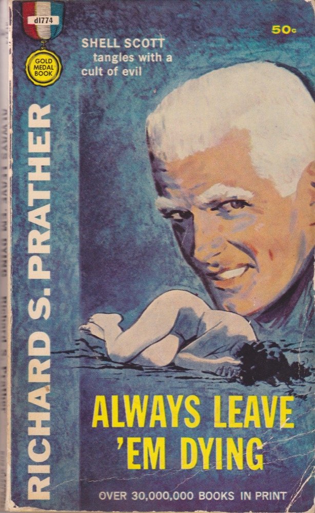 ALWAYS LEAVE 'EM DYING - A SHELL SCOTT NOVEL by Richard S. Prather ...