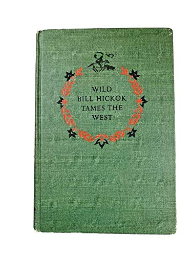1952 Rare Book "Wild Bill Hickok Tames the West" [Hardcover] unknown by ...