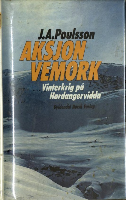 Aksjon Vemork: Vinterkrig på Hardangervidda by Jens-Anton Poulsson ...