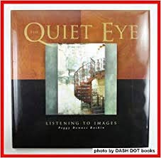 The Quiet Eye: Listening to Images by Peggy Downes Baskin | Goodreads