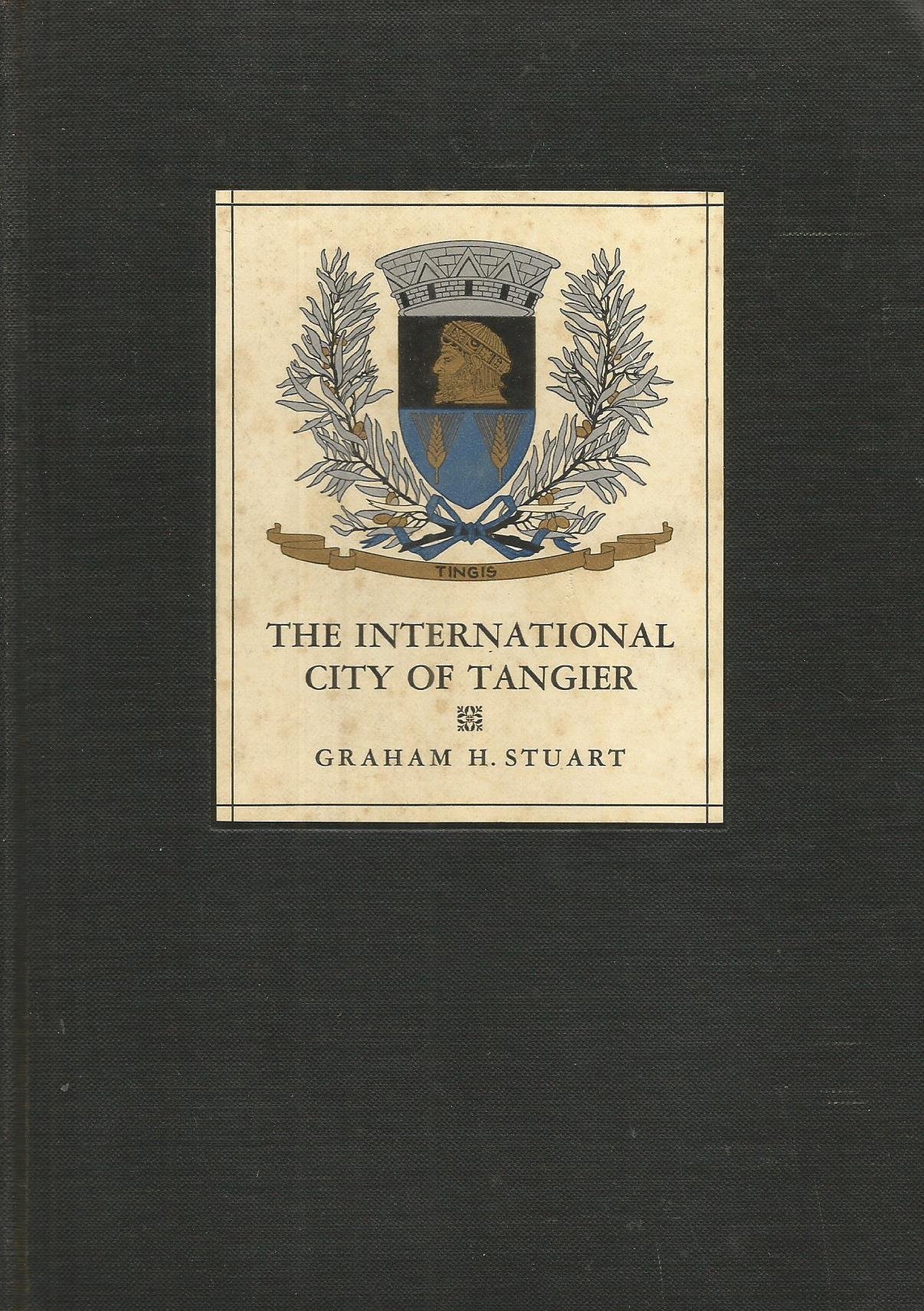 The International City of Tangier by Graham H. Stuart | Goodreads