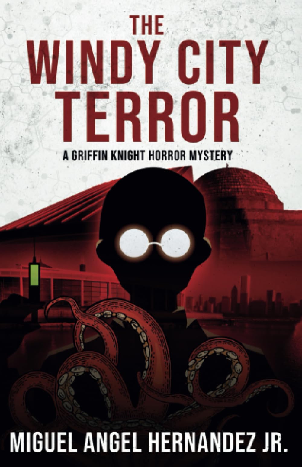 The Windy City Terror: A Griffin Knight Horror Mystery by Miguel Angel ...