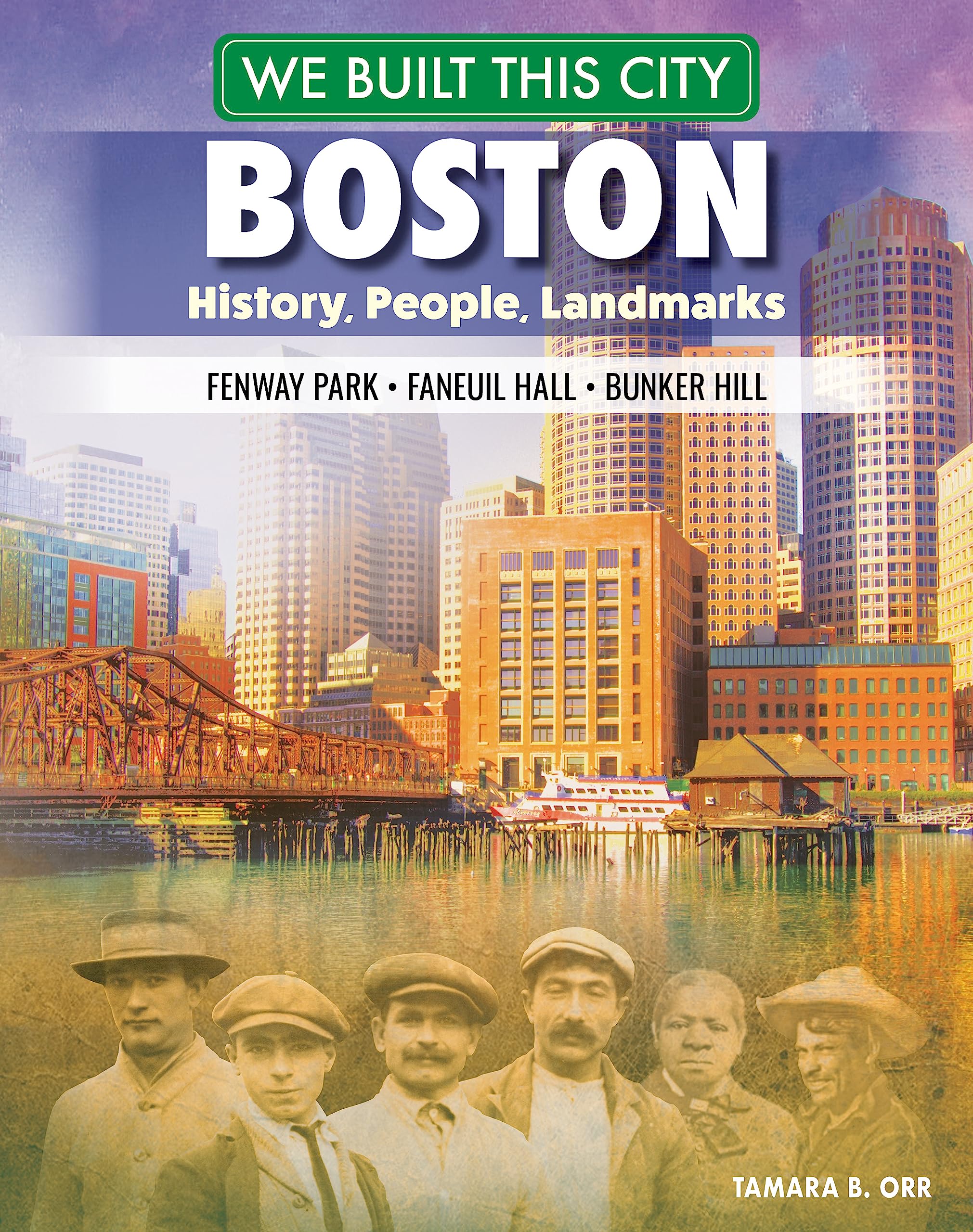We Built This City: Boston: History, People, Landmarks - Fenway Park ...