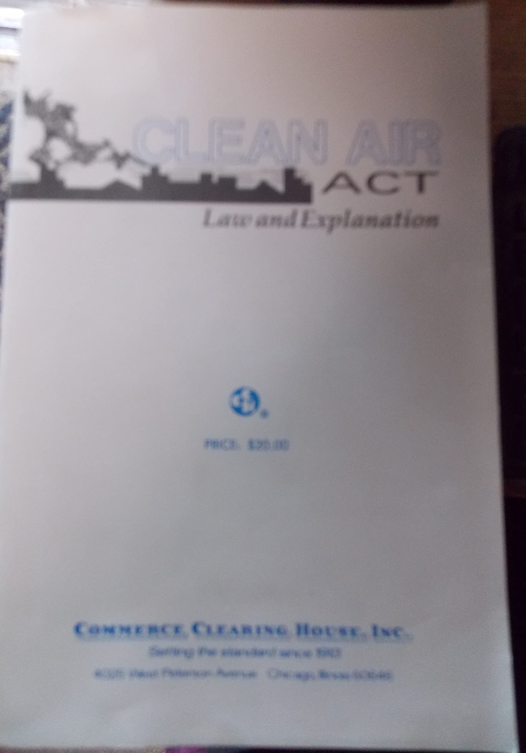 Clean Air Act: Law and Explanation by Commerce Clearing House | Goodreads