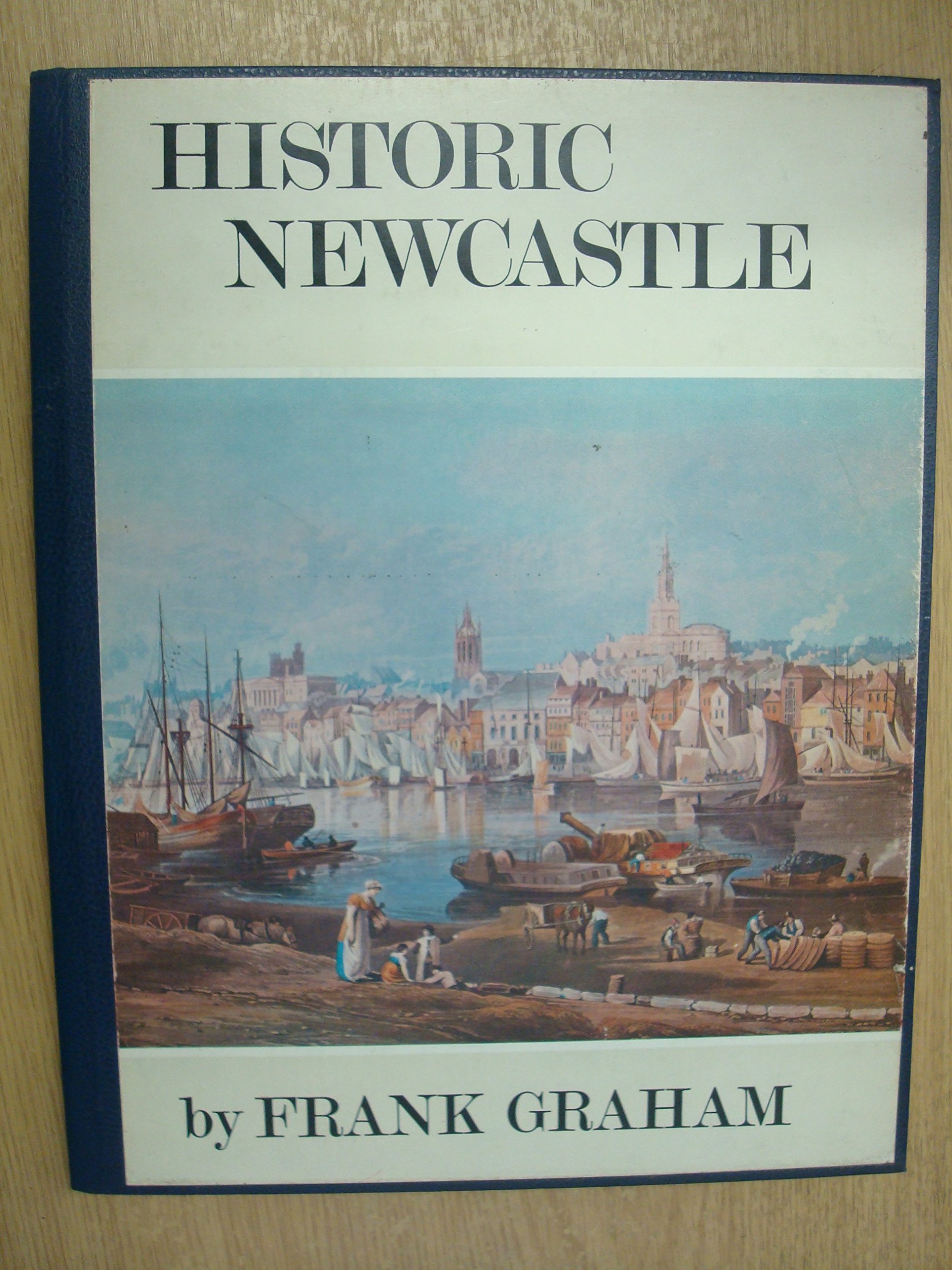 Historic Newcastle by Frank Graham | Goodreads