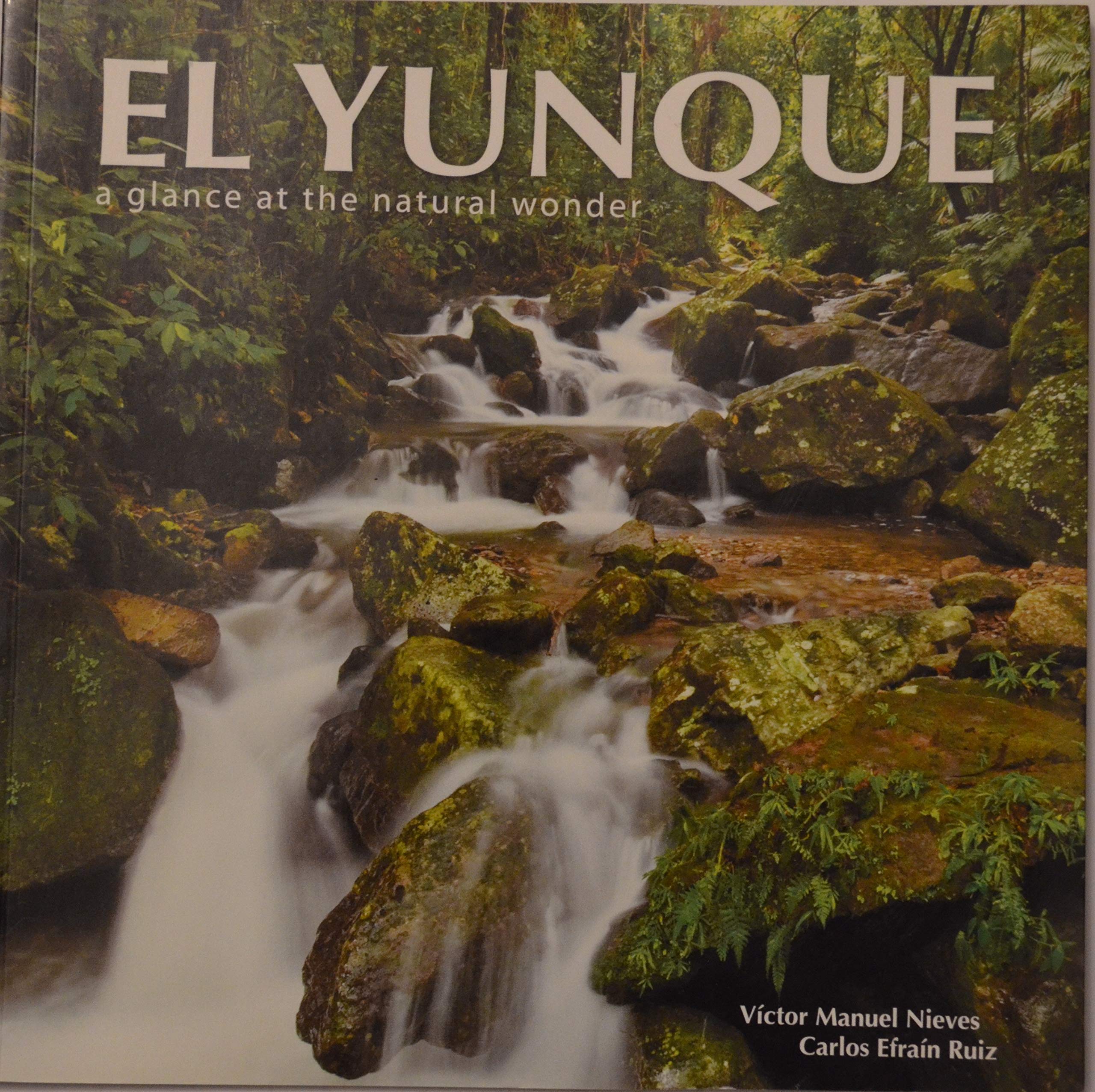 Ell Yunque: a glance at the natural wonder by Victor Manuel ; Ruiz ...