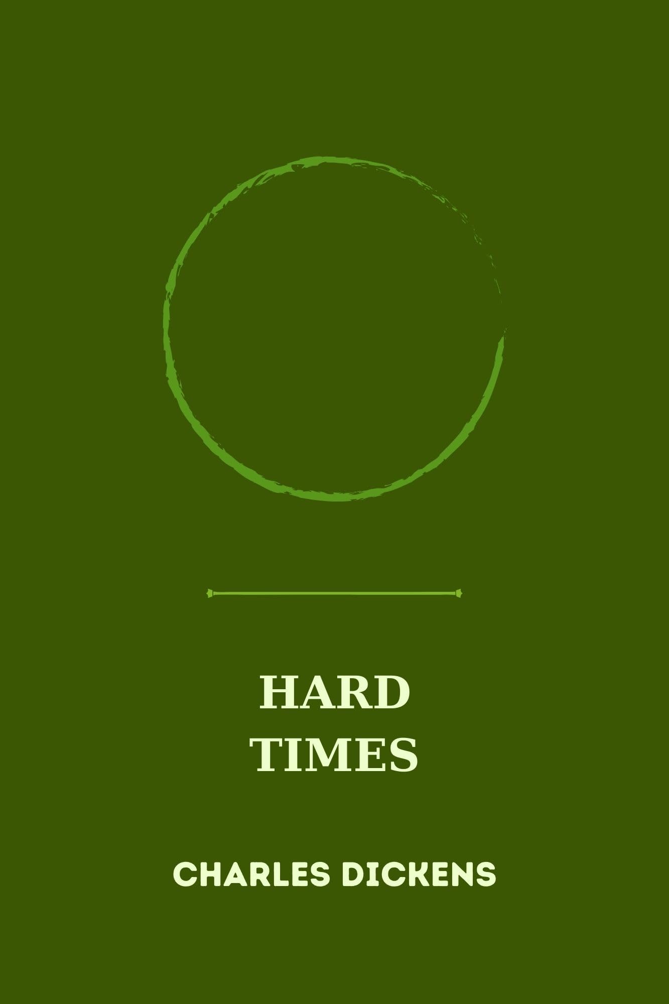 hard times by charles dickens by Charles Dickens | Goodreads