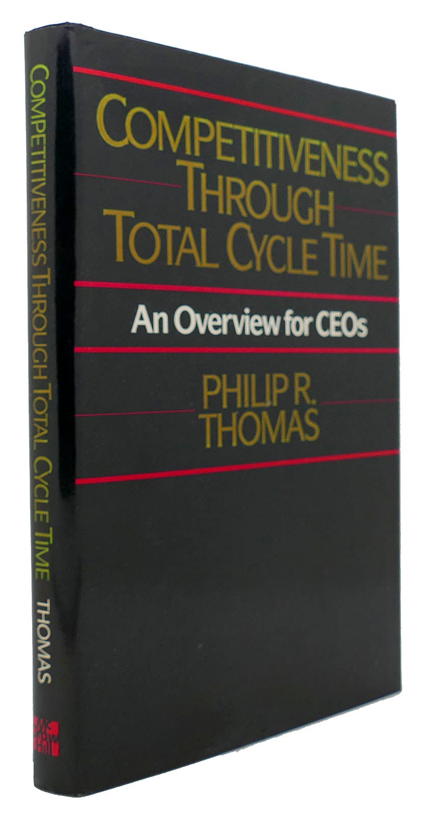 Competitiveness Through Total Cycle Time: An Overview for Ceo's by ...