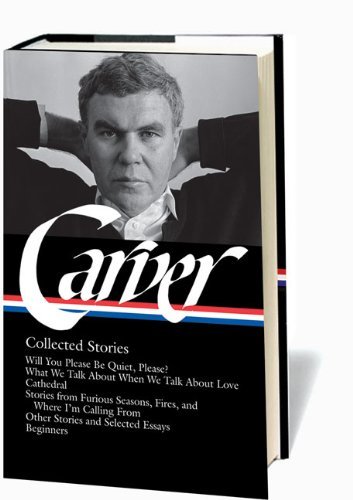 Carver: Collected Stories (Library of America) by Raymond Carver ...
