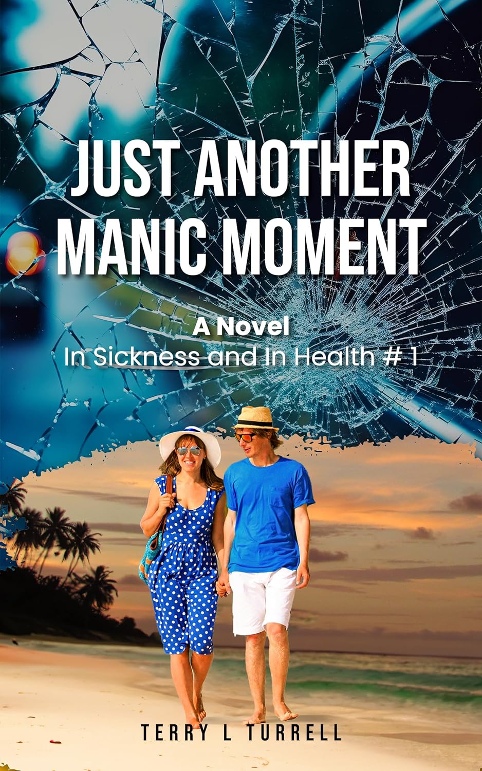 Just Another Manic Moment: A Novel: In Sickness and In Health #1 by ...