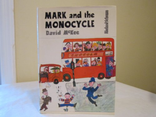 Mark and the Monocycle by David McKee | Goodreads