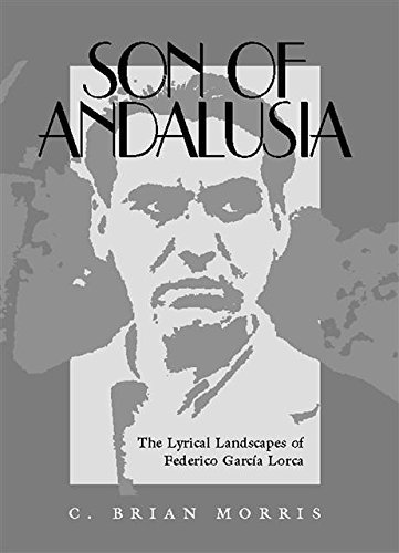 Son of Andalusia: The Lyrical Landscapes of Federico Garcia Lorca 1st ...