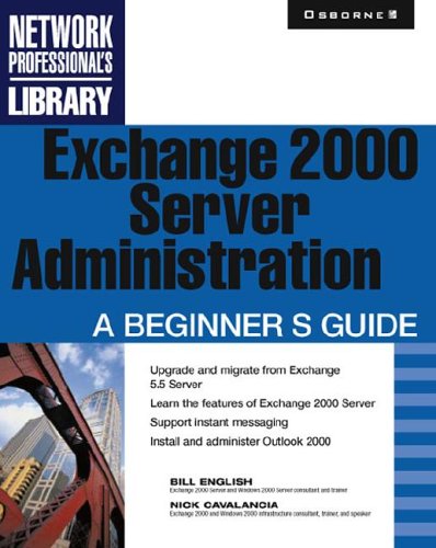 Exchange 2000 Server Administration: A Beginner's Guide by Bill English ...