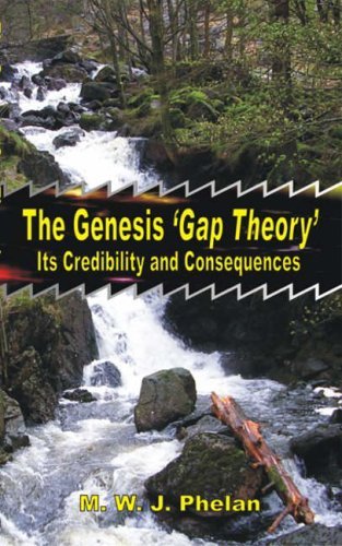 The Genesis 'Gap Theory': Its Credibility and Consequences by Michael W ...