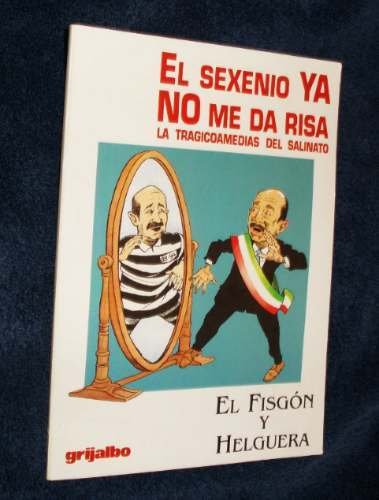 SEXENIO YA NO ME DA RISA, EL by Rafael Barajas Durán | Goodreads