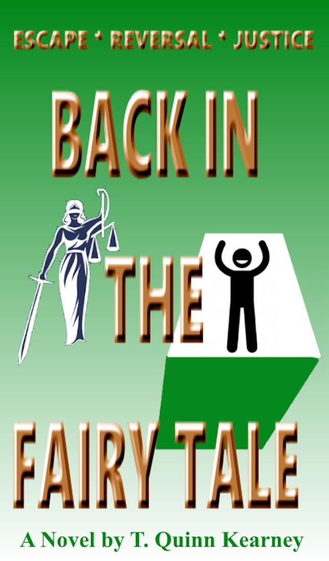 Back In the Fairy Tale: Escape * Reversal * Justice by T. Quinn Kearney ...