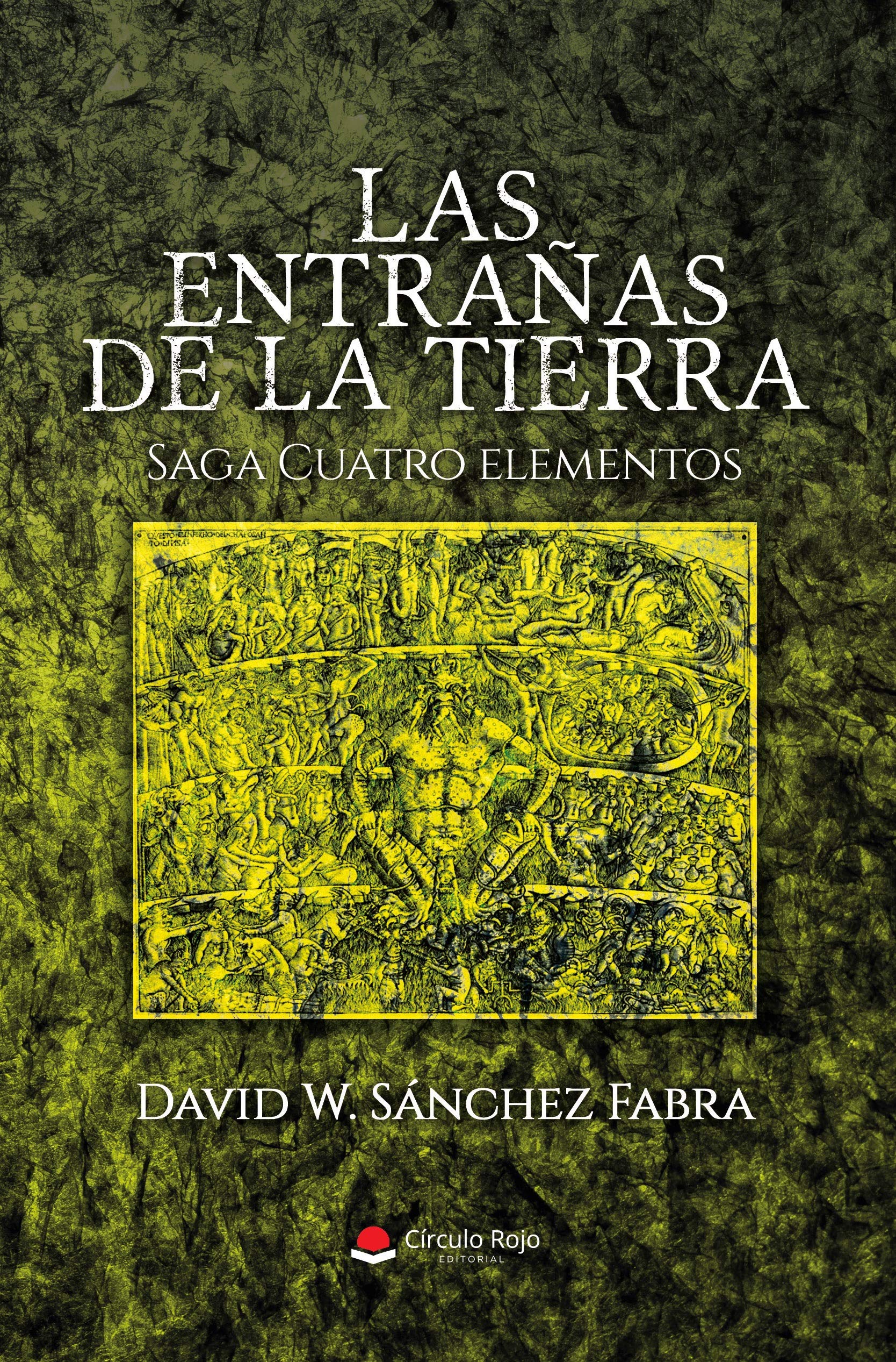 Las entrañas de la Tierra (Cuatro Elementos) by David W. Sánchez Fabra | Goodreads