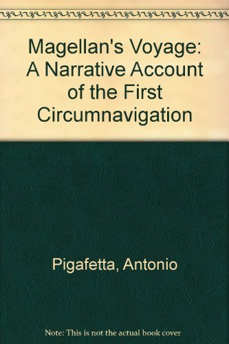Magellan's Voyage: A Narrative Account of the First Circumnavigation by ...