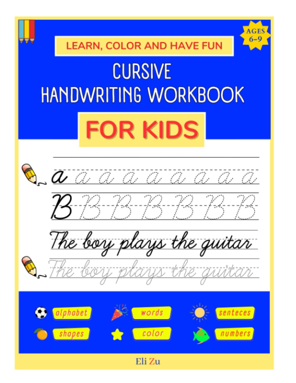 Cursive Handwriting Workbook. Learn, color and have fun.: Have fun ...