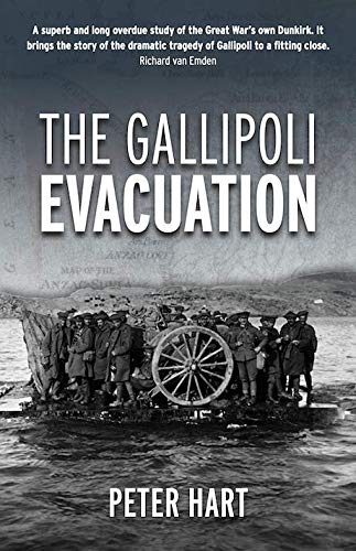The Gallipoli Evacuation by Peter Hart | Goodreads