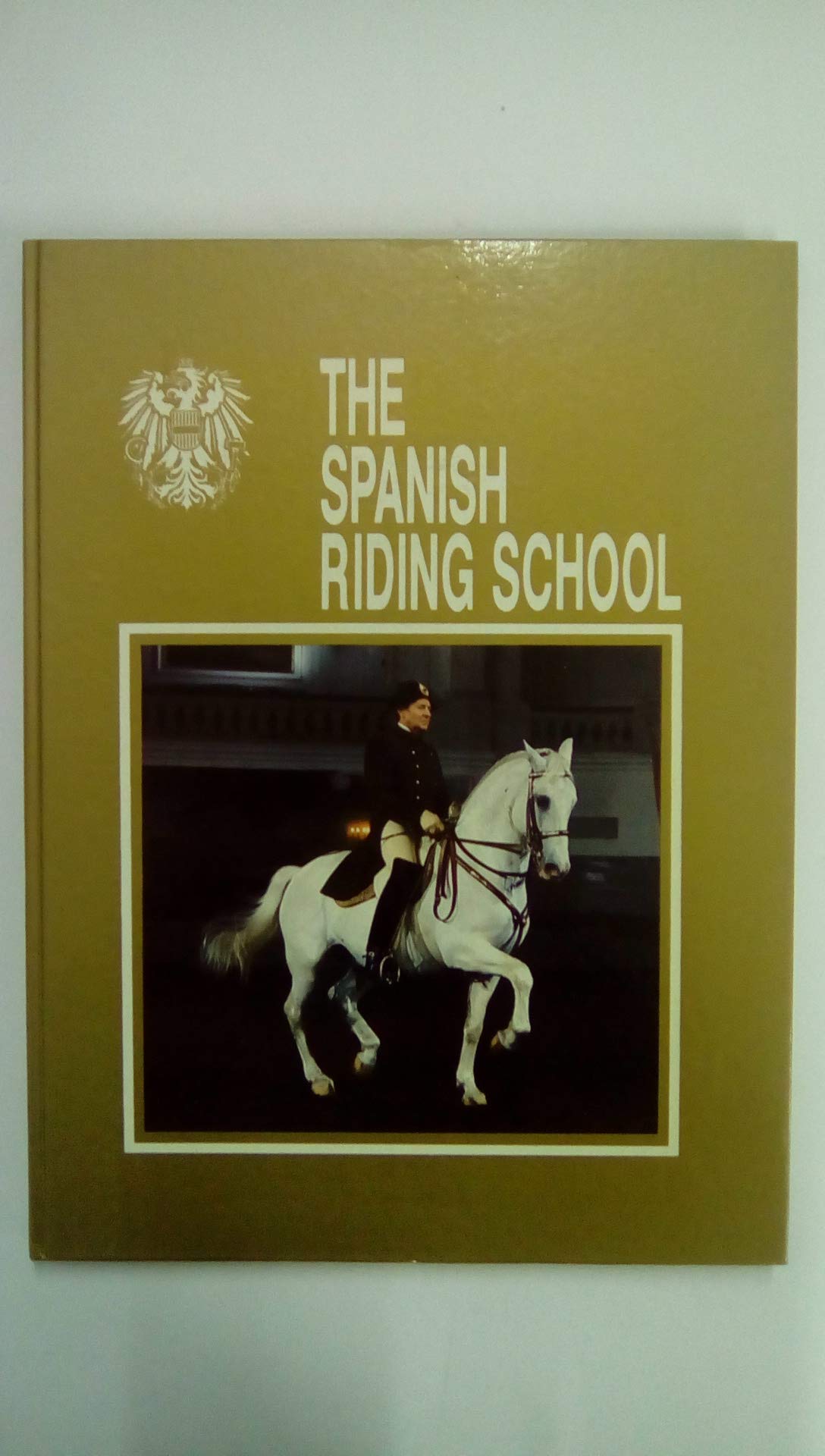 The Spanish Riding School of Vienna; Illustrated. by Hans Handler ...