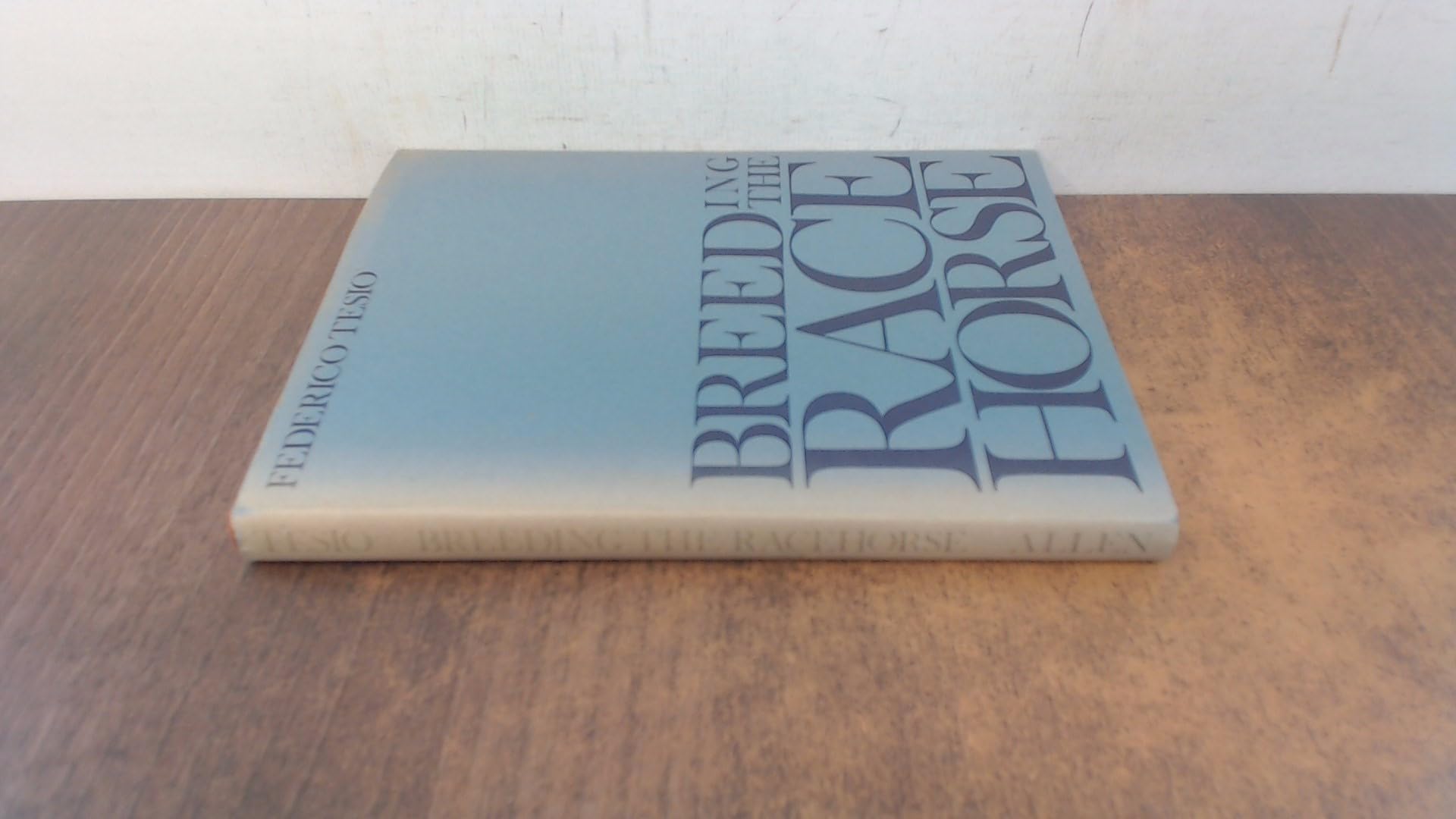 Breeding the Racehorse by Federico Tesio | Goodreads