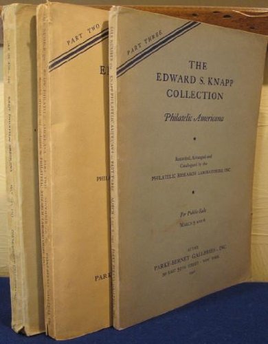 The Edward S. Knapp Collection, Philatelic Americana, Parts I,II,III by ...