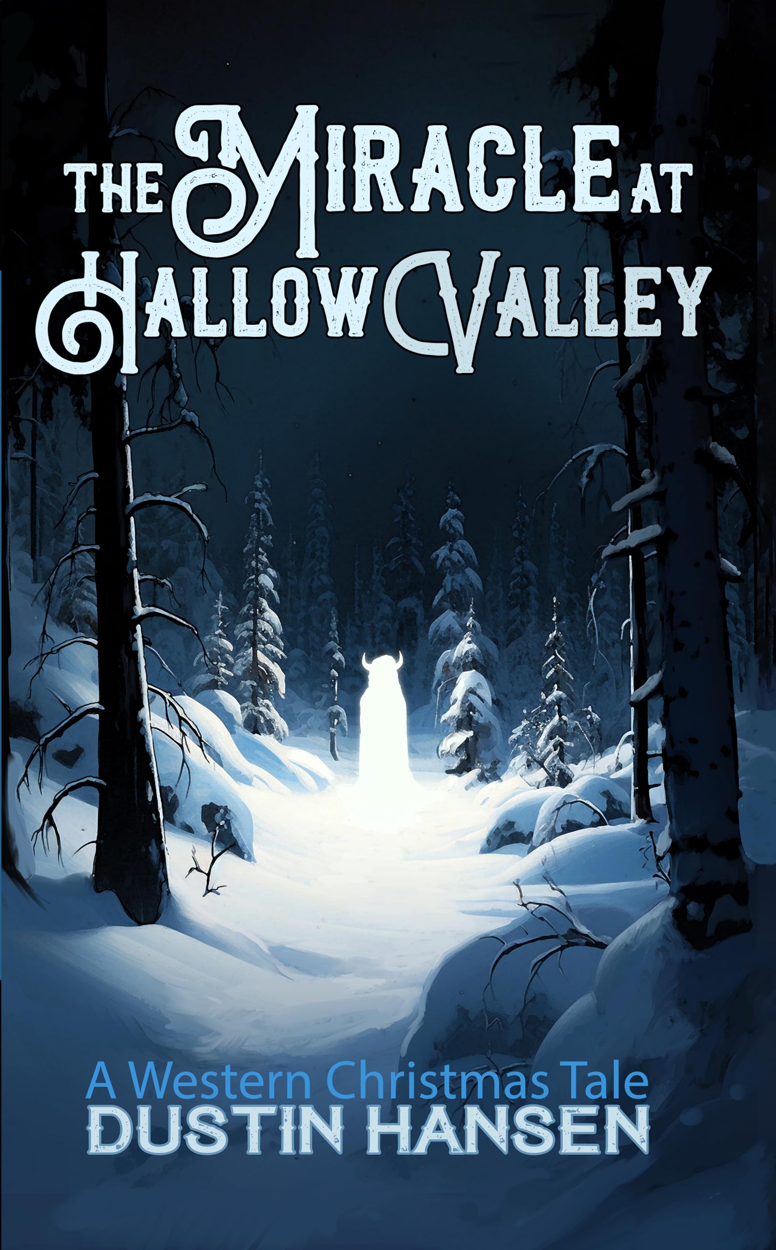 The Miracle at Hallow Valley: A Western Christmas Tale by Dustin Hansen ...