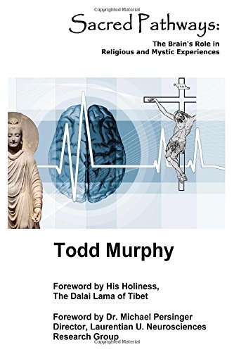 Sacred Pathways: The Brain's role in Religious and Mystic Experiences ...
