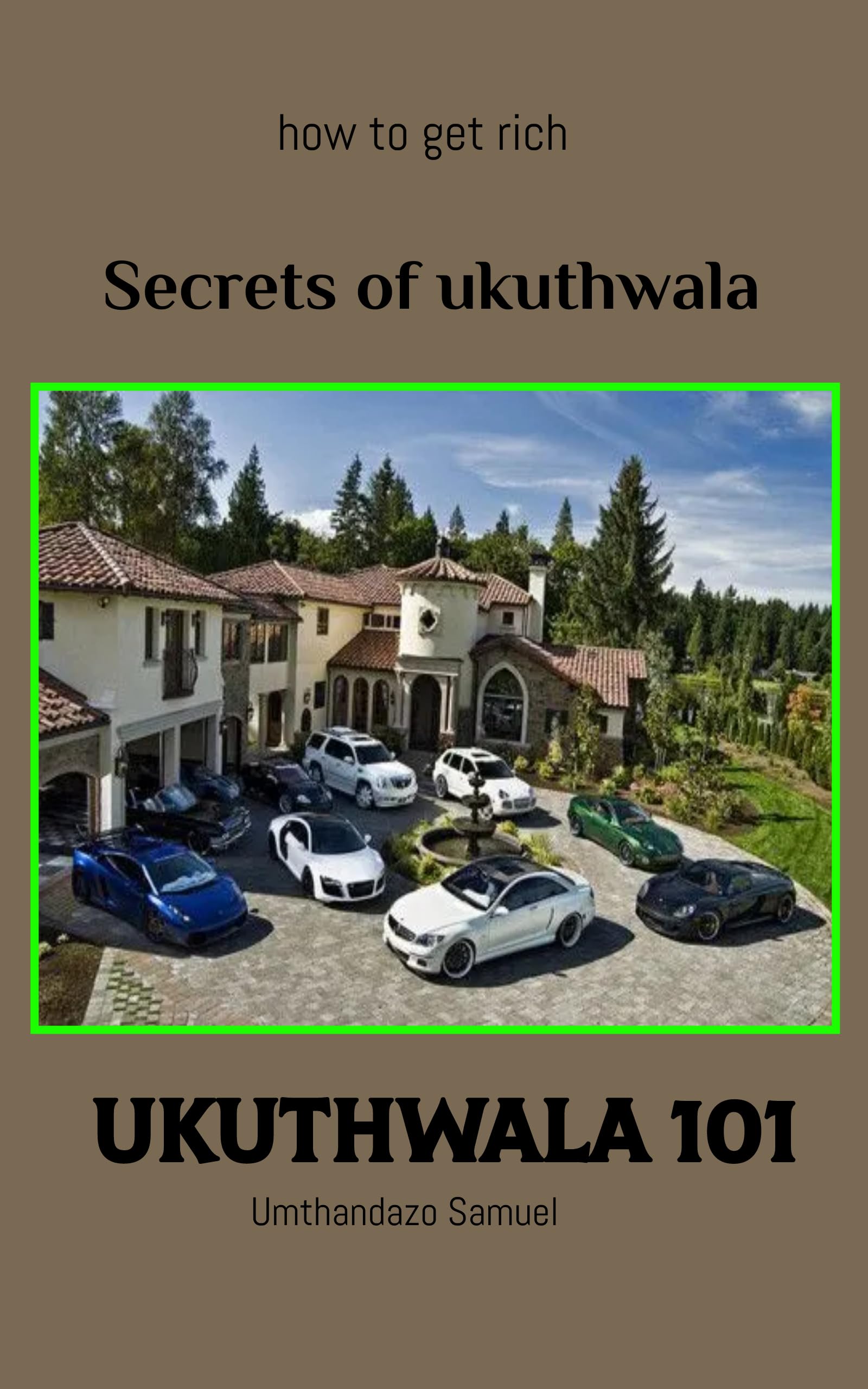 Ukuthwala 101: How to Ukuthwala by Umthandazo Samuel | Goodreads