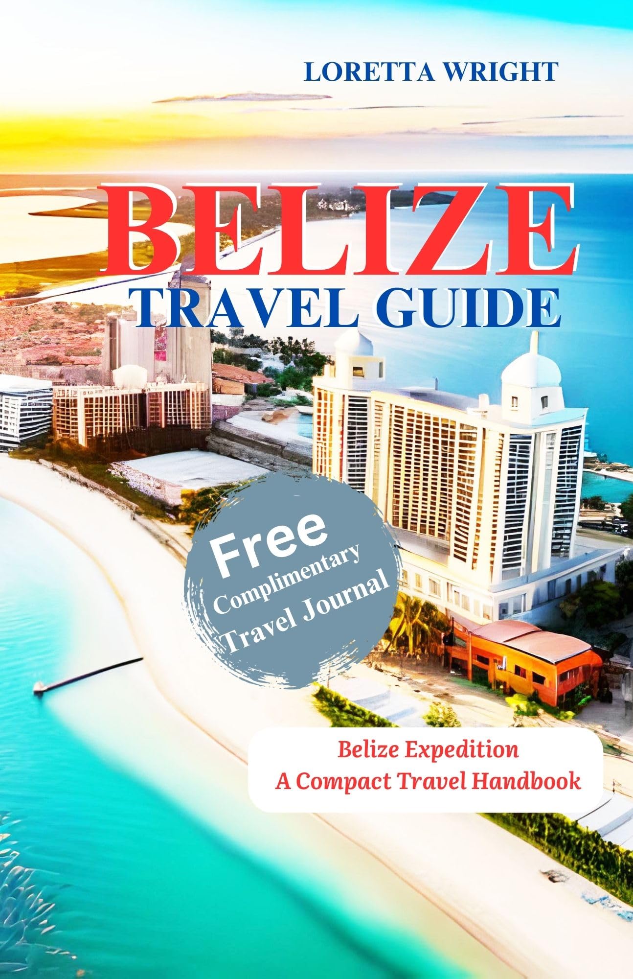 Belize Travel Guide : The Definitive Guide to Adventure and Relaxation ...