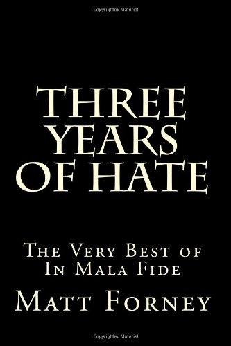 By In Mala Fide Three Years of Hate: The Very Best of In Mala Fide ...